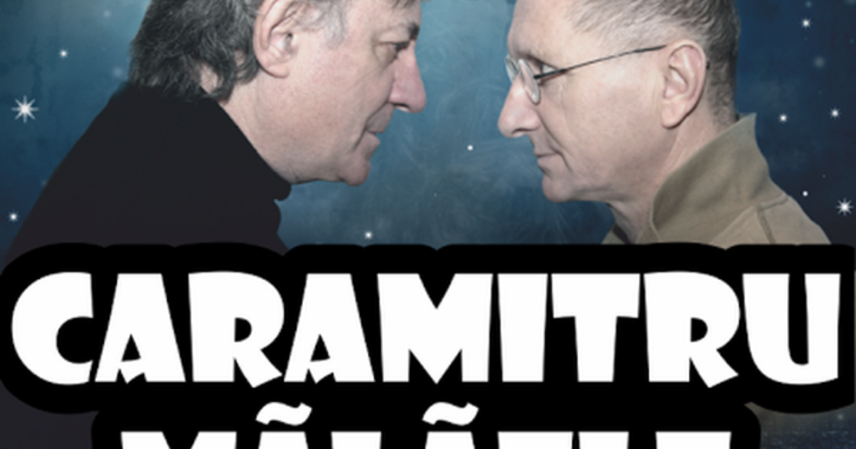 Concurs! Invitatie la spectacolul Caramitru-Malaele, cate’n luna si in ...