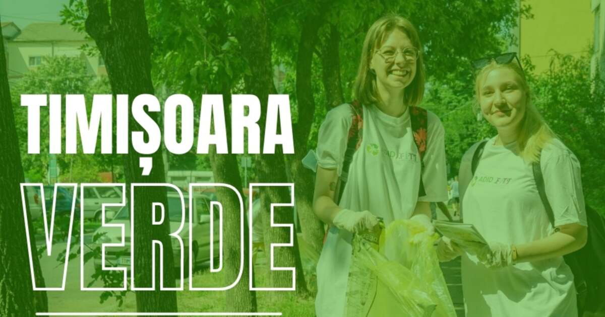 Timișoara Verde: Prima acțiune de ecologizare, în weekend. Cum vă ...