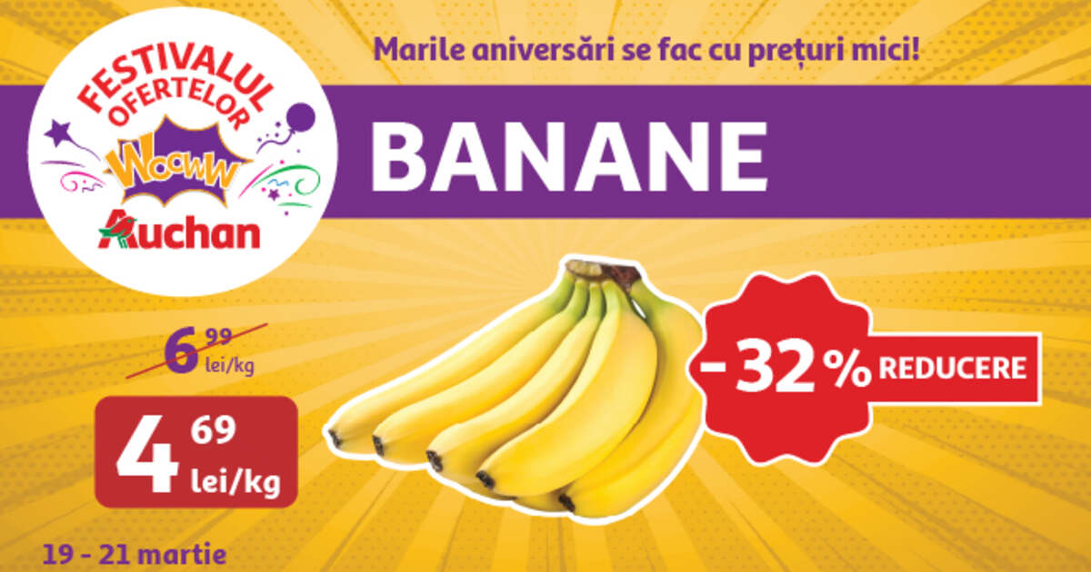 Festivalul Ofertelor Wooww la Auchan îți aduce super reduceri la banane ...